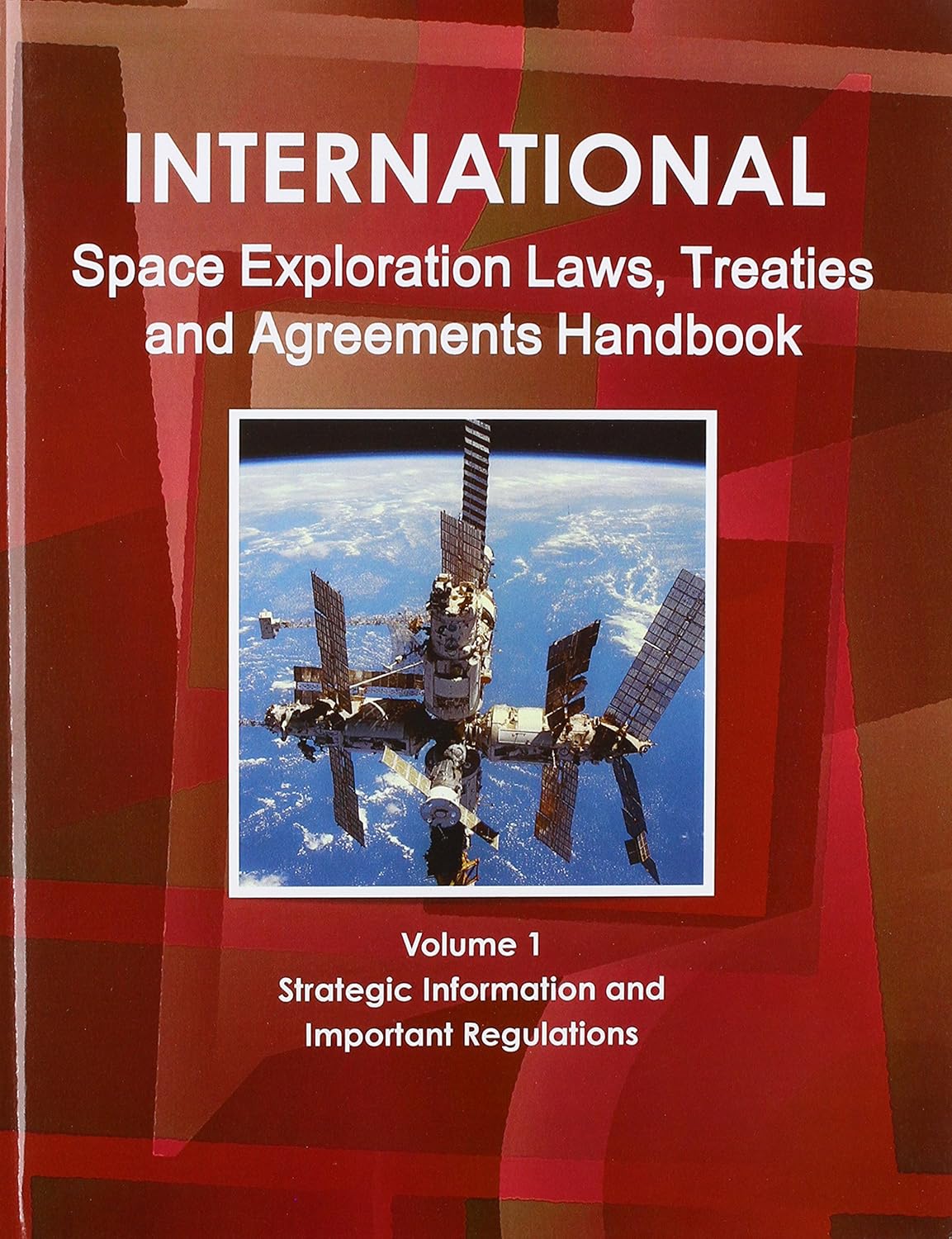 International Space Exploration Treaties Handbook: International ...
