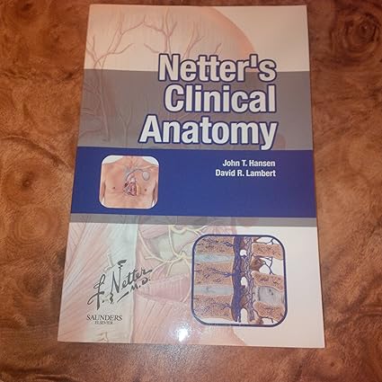 Netter's Clinical Anatomy (Netter Basic Science): 9781929007714 ...