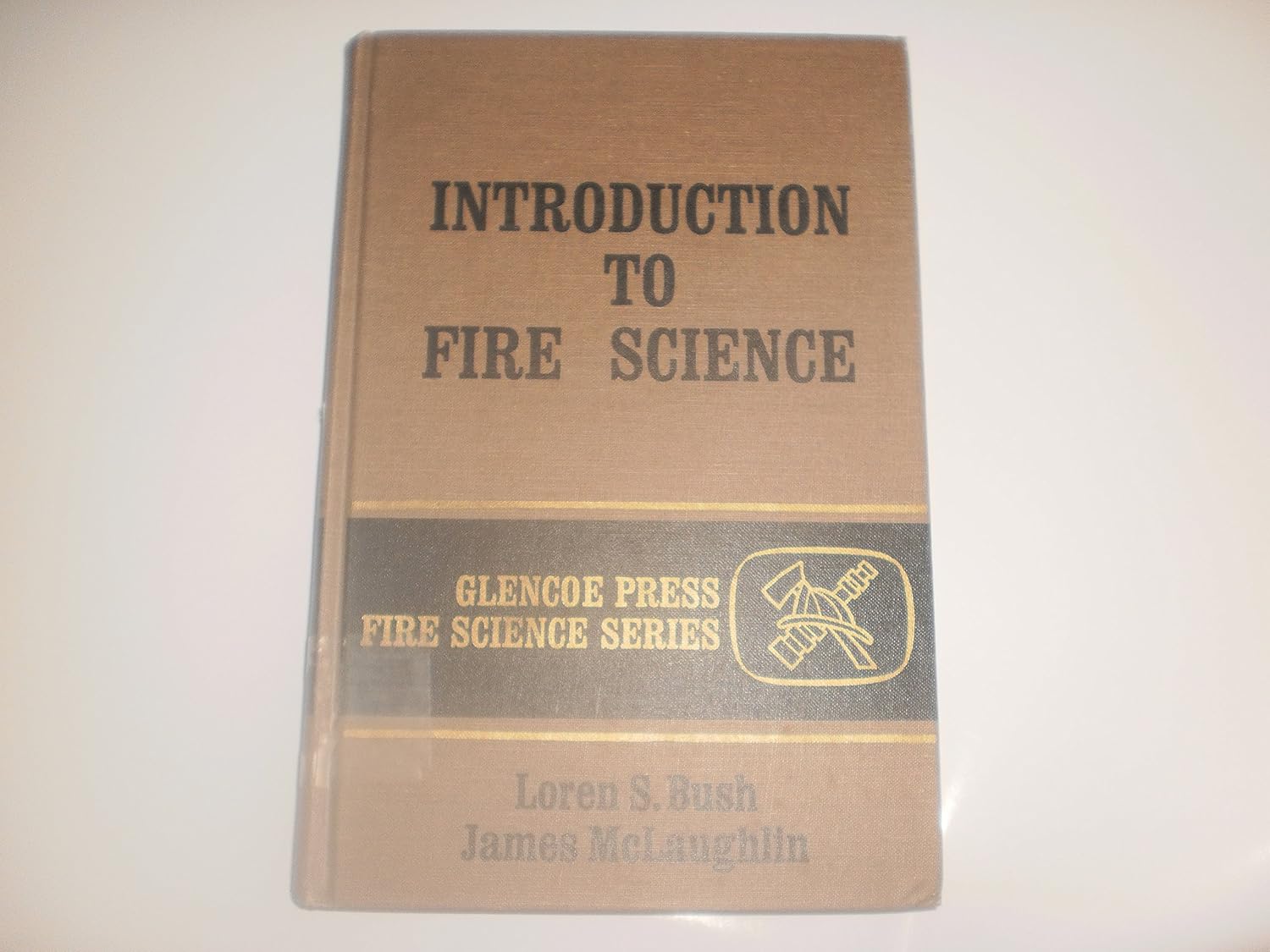 Introduction To Fire Science: BUSH, Loren S. and James McLaughlin ...