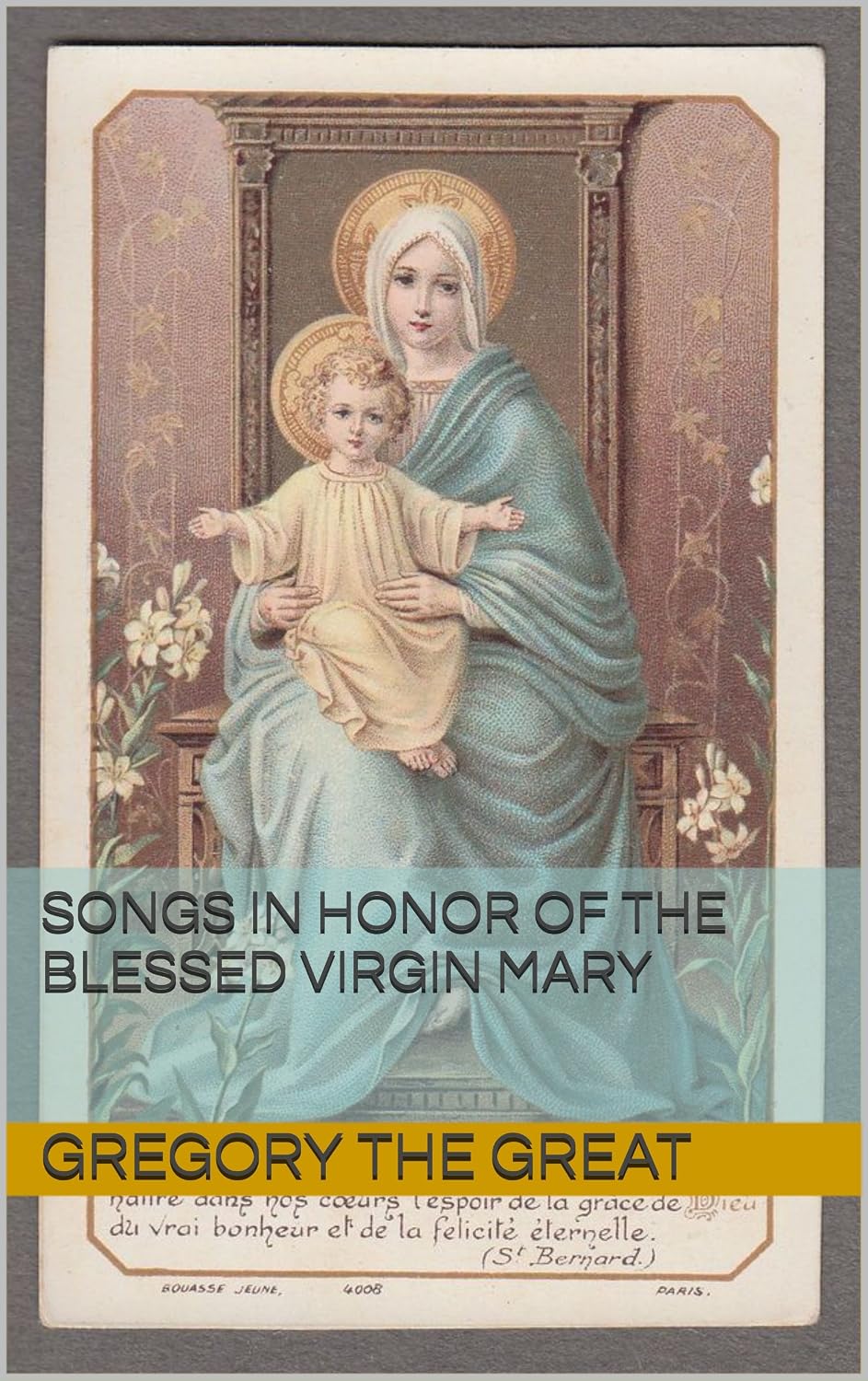 Songs in Honor of the Blessed Virgin Mary - Kindle edition by the Great ...