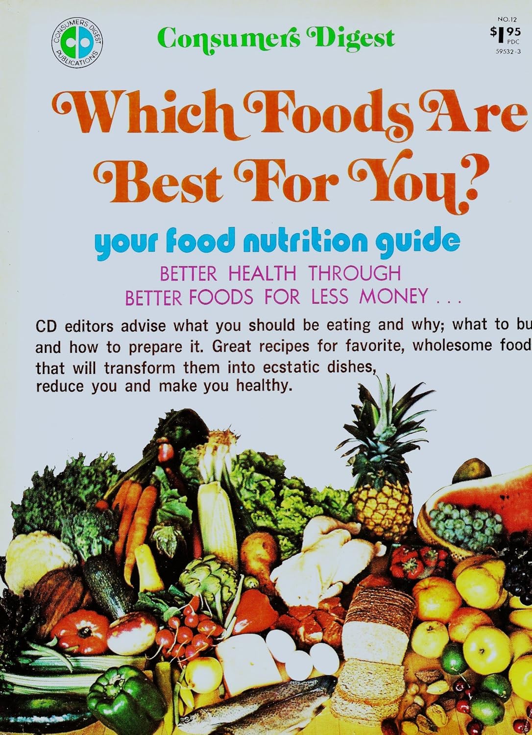 CONSUMER'S DIGEST- WHICH FOODS ARE BEST FOR YOU?: Arthur Et. Al Weber ...
