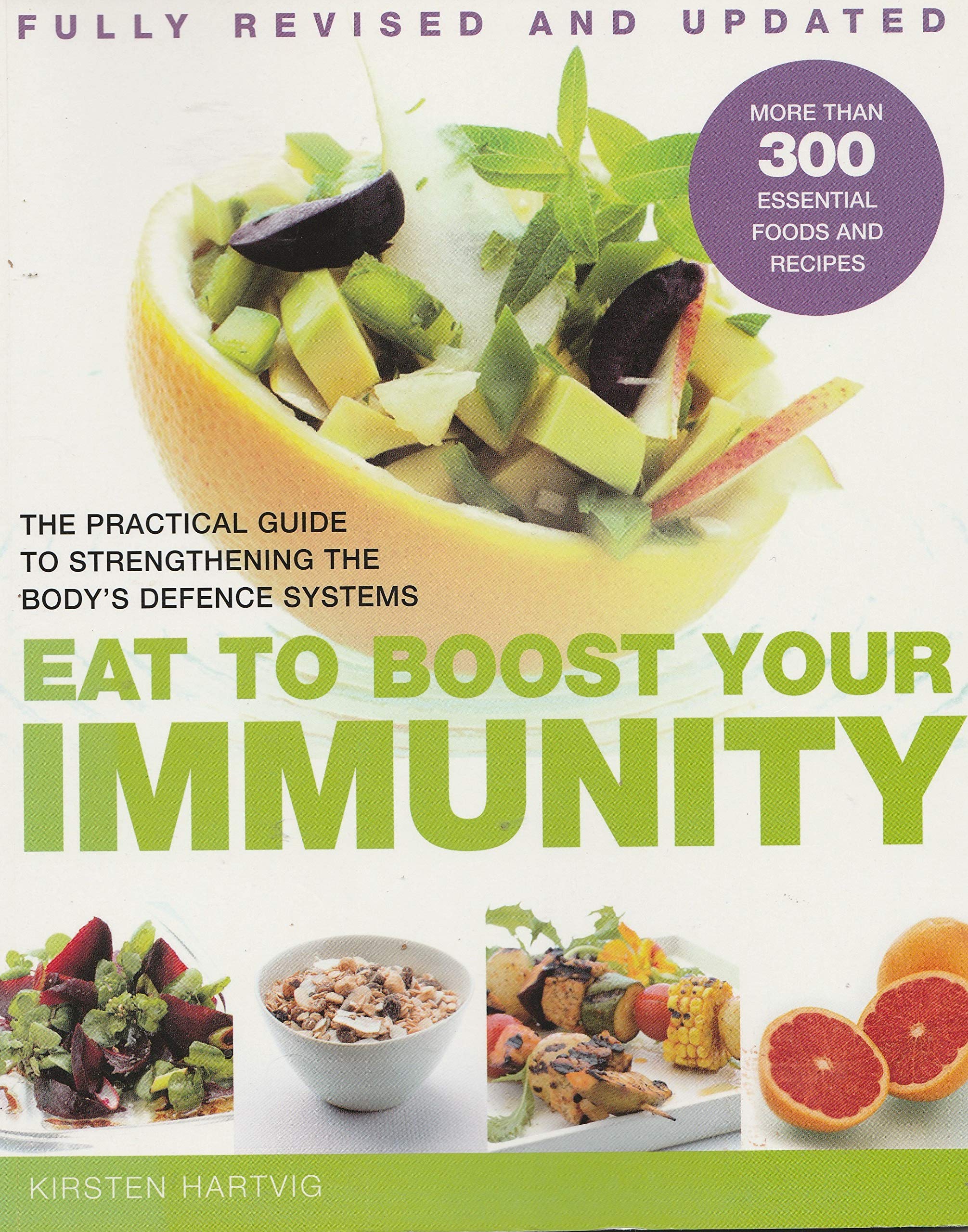 Eat to Boost Your Immunity: The Practical Guide to Strengthening the ...