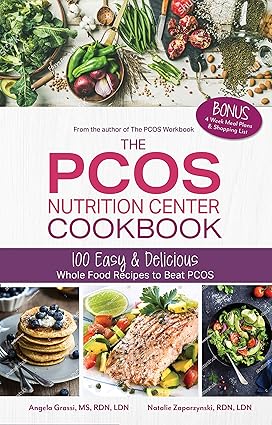 The PCOS Nutrition Center Cookbook: 100 Easy and Delicious Whole Food ...