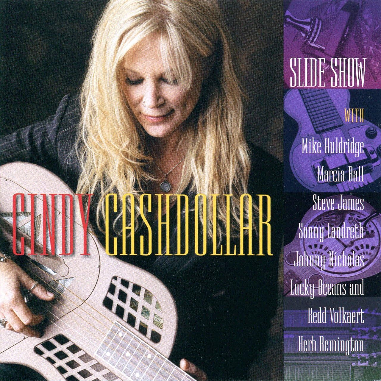 Slide Show: Cindy Cashdollar, Cindy Cashdollar, Colin Linden, Jorma ...