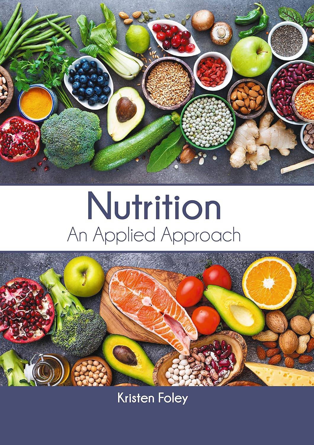 Nutrition: An Applied Approach: Foley, Kristen: 9781639893904: Amazon ...