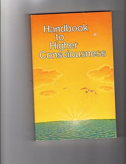 Handbook to Higher Consciousness: The Science of Happiness (Fifth ...