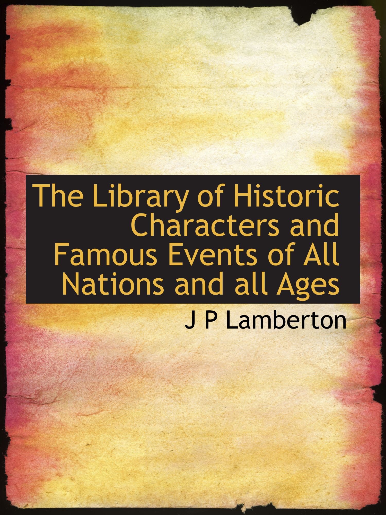 Amazon.com: The Library of Historic Characters and Famous Events of All ...
