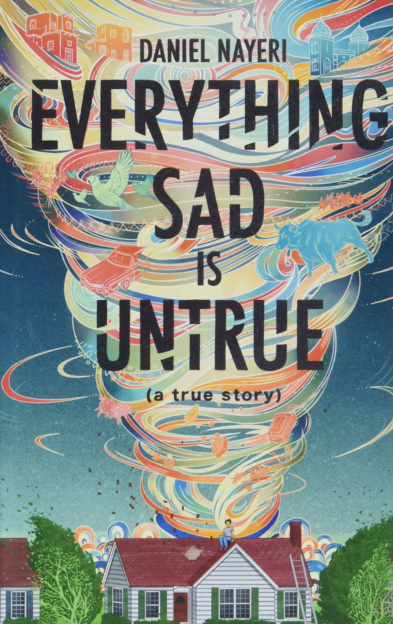 Everything Sad is Untrue: (a true story) (Thorndike Press Large Print ...