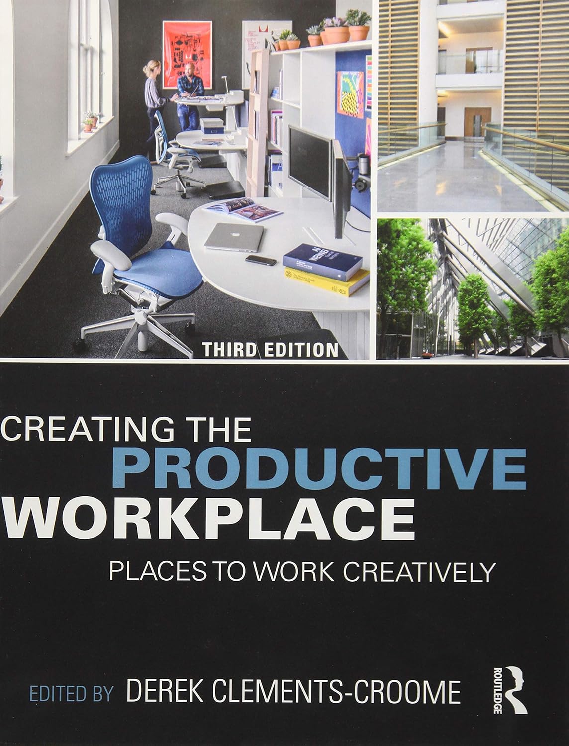 Creating the Productive Workplace: Places to Work Creatively : Clements ...