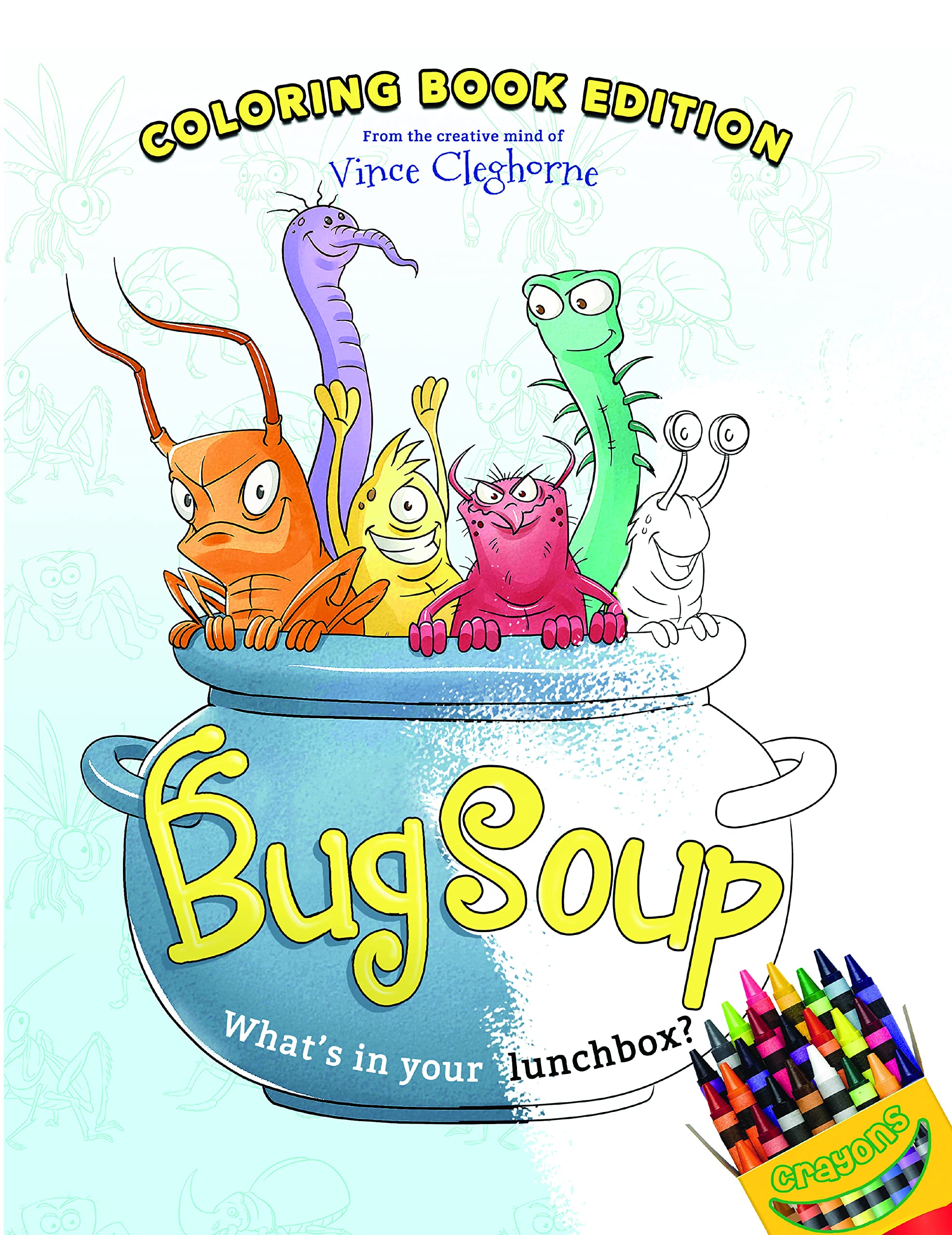 Bug Soup: What's in your lunchbox? Coloring Book Edition: Vince ...