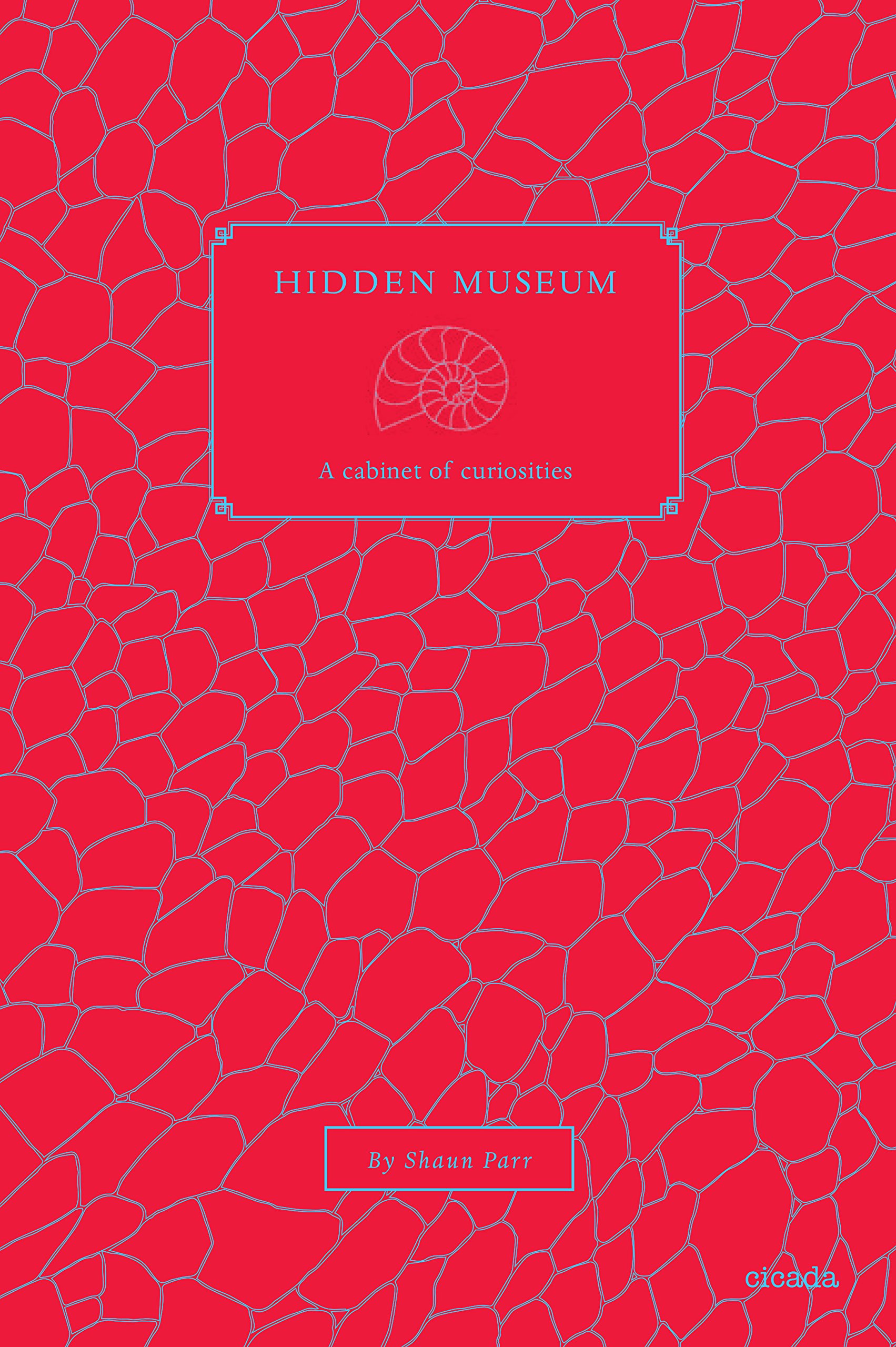 Hidden Museum: A Cabinet of Curiosities: Parr, Shaun: 9781908714398 ...