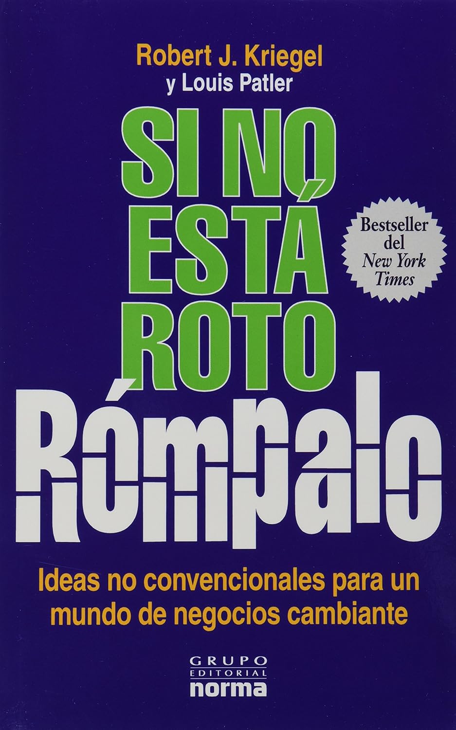Si No Esta Roto Rompalo (Spanish Edition): KRIEGEL, ROBERT ...