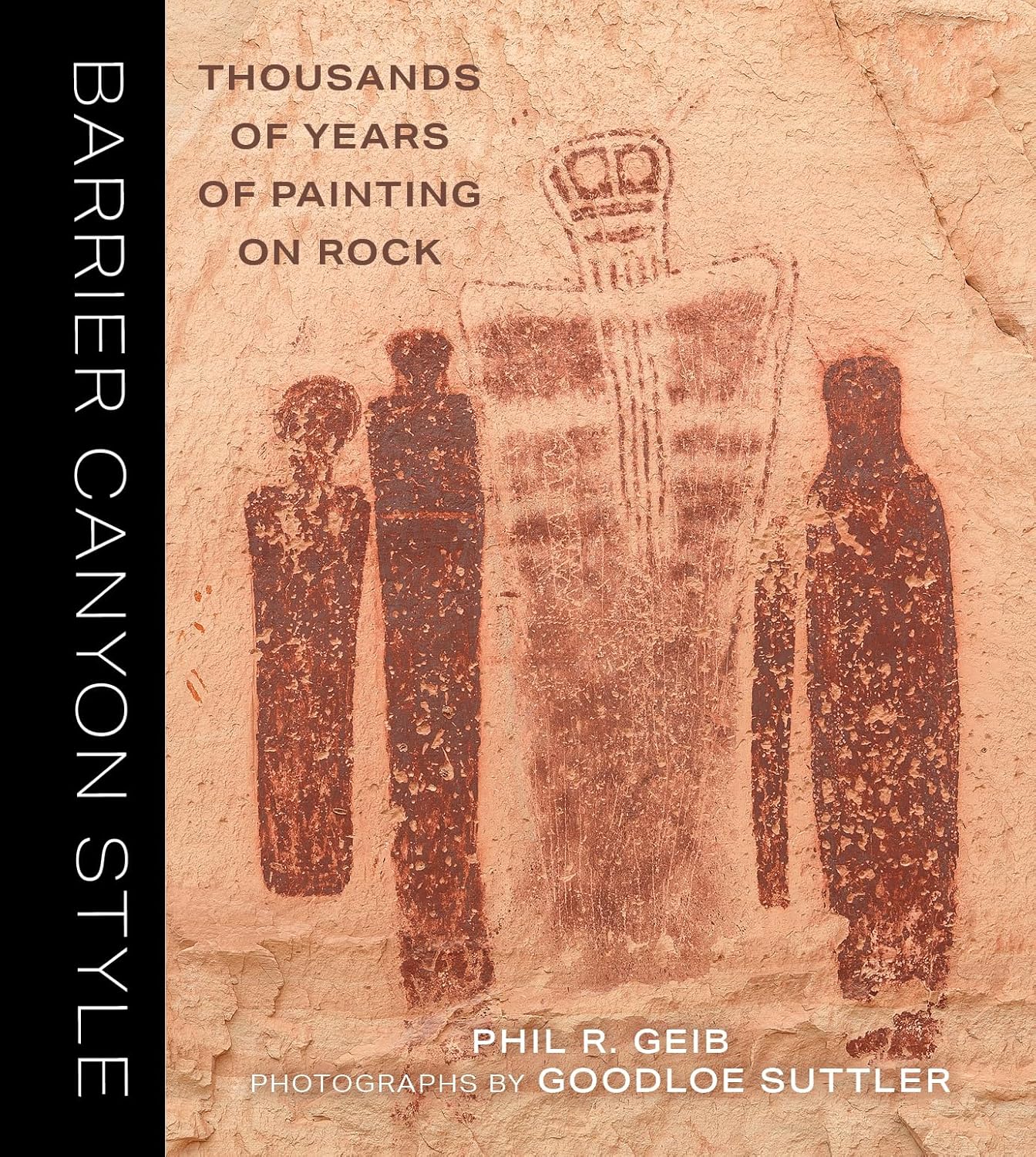 Barrier Canyon Style: Thousands of Years of Painting on Rock: Geib ...