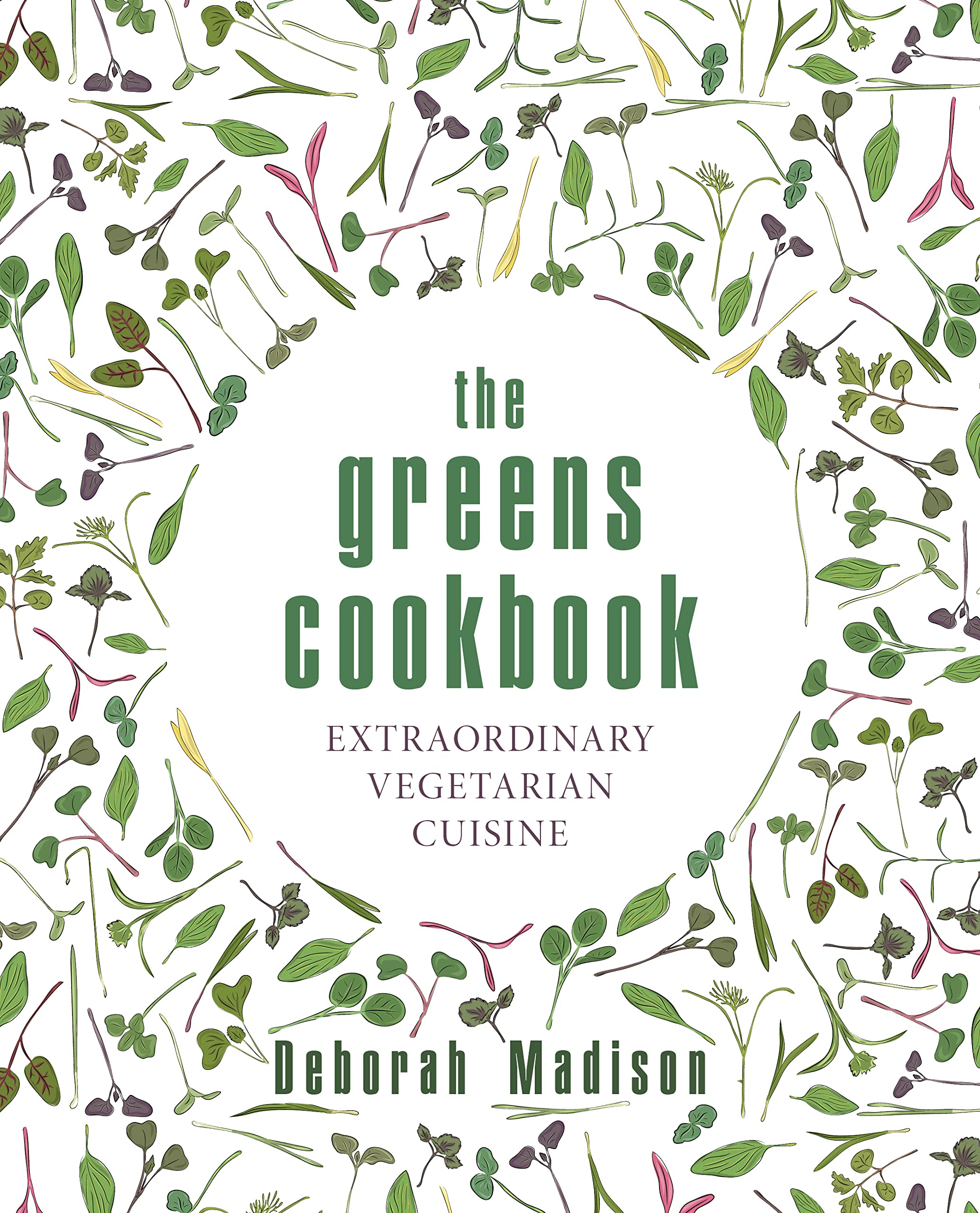 The Greens Cookbook: Extraordinary Vegetarian Cuisine: Madison, Deborah ...