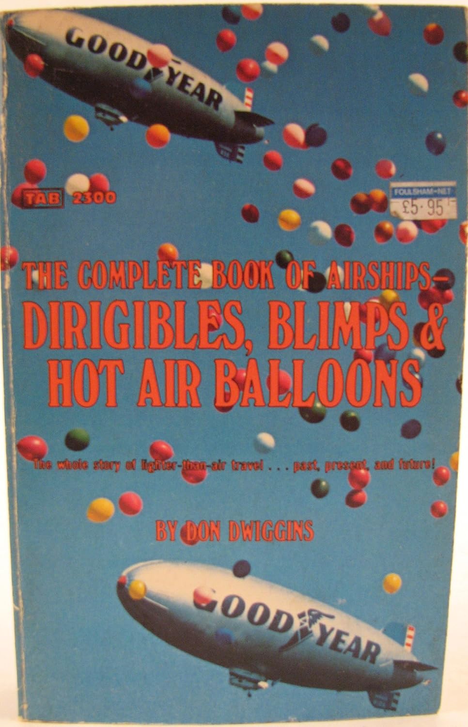 The complete book of airships: Dirigibles, blimps & hot air balloons ...