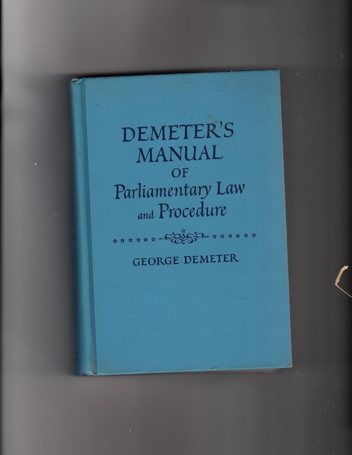Demeter's Manual of Parliamentary Law and Procedure: Demeter, George ...
