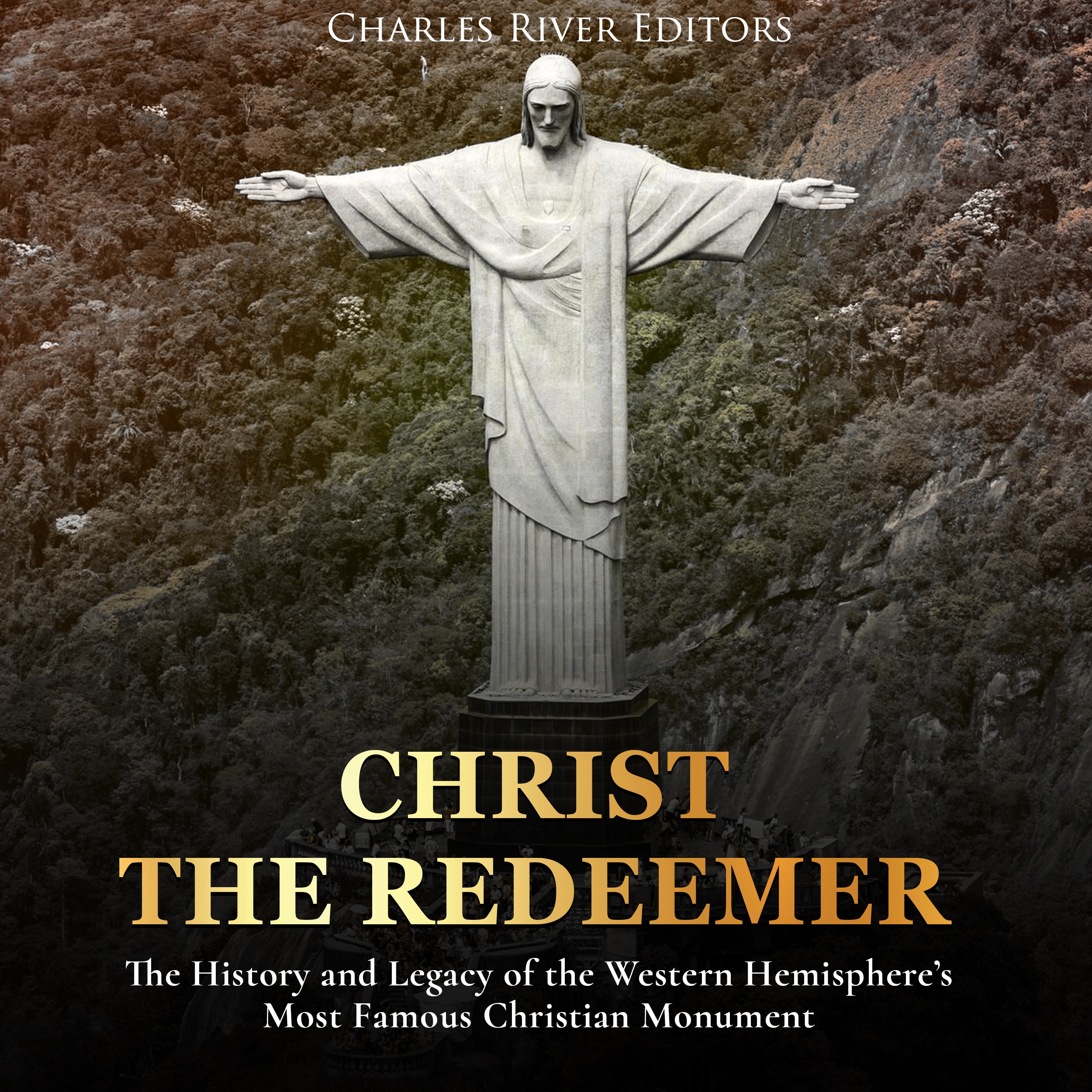 Buy Christ the Redeemer: The History and Legacy of the Western ...