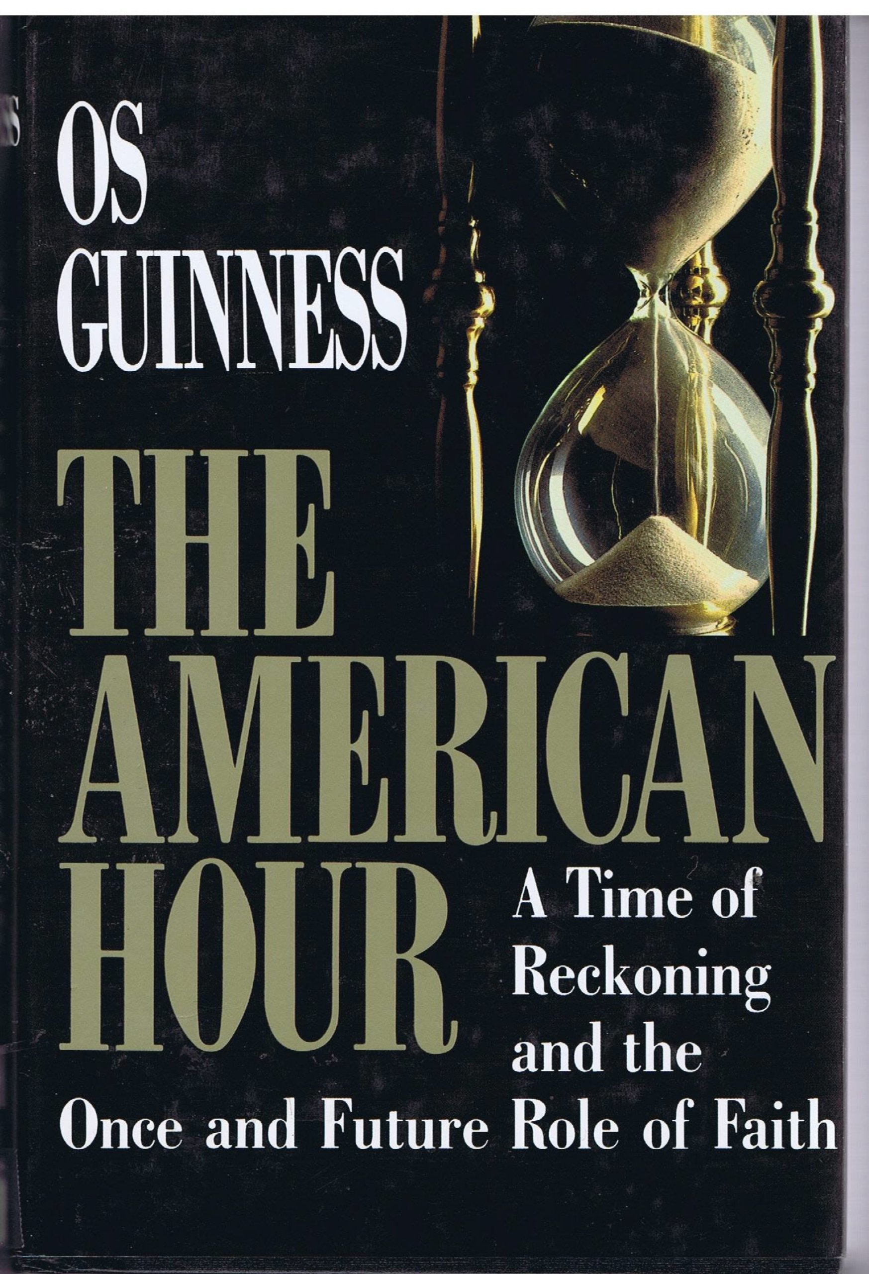 The American Hour: A Time of Reckoning and the Once and Future Role of ...
