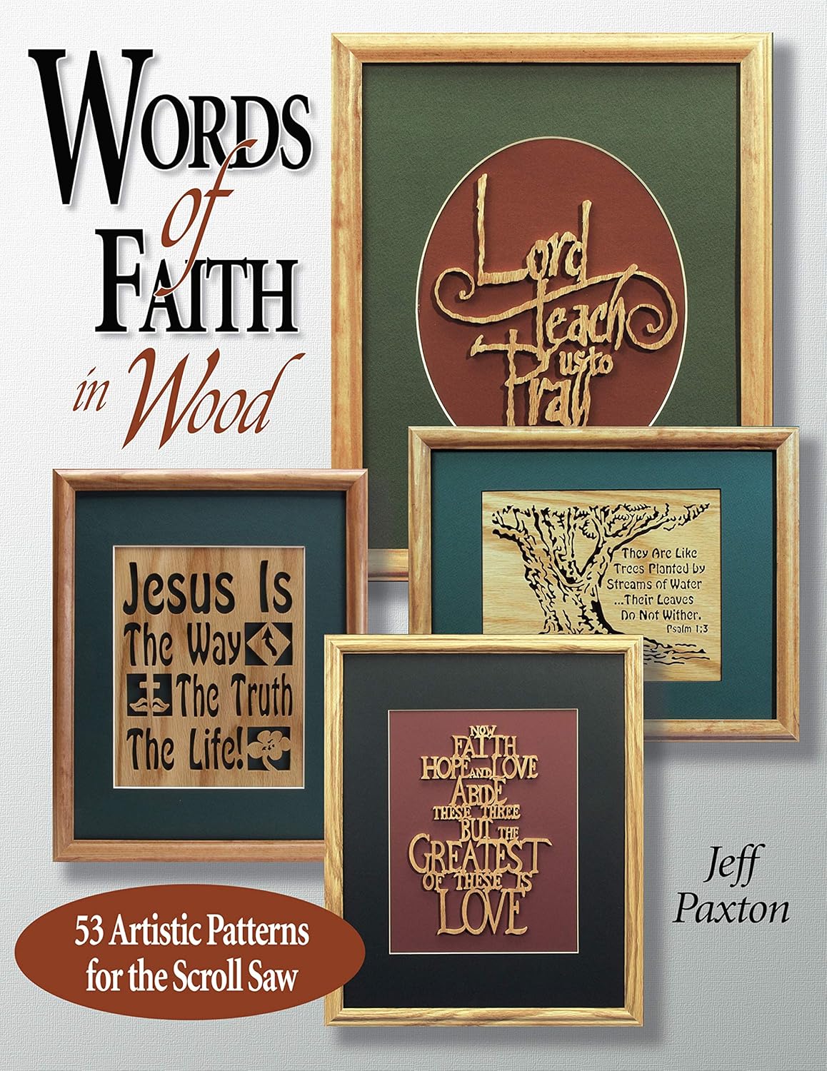 Words of Faith in Wood: 53 Artistic Patterns for the Scroll Saw (Fox ...