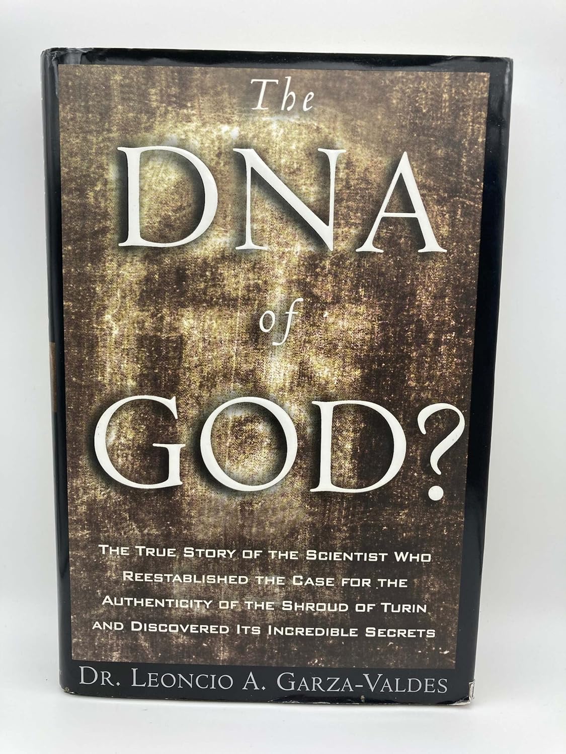 The DNA of God?: Garza-Valdes, Leoncio A.: 9780385488501: Amazon.com: Books