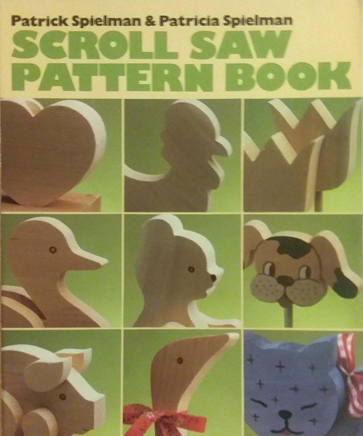 Scroll Saw Pattern Book: Spielman, Patrick, Spielman, Patricia ...