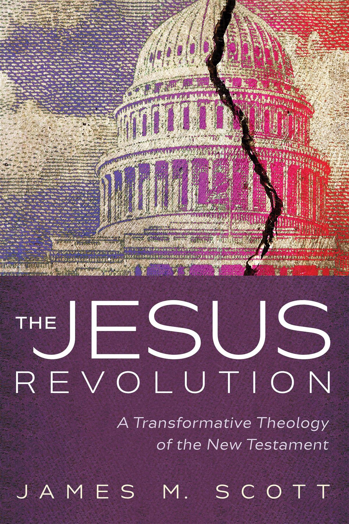 The Jesus Revolution: A Transformative Theology of the New Testament ...