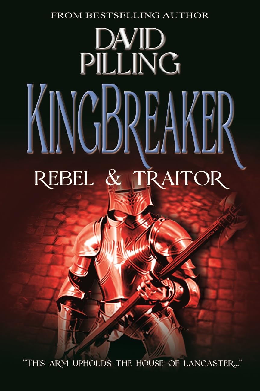 Amazon.com: Kingbreaker (I): Rebel and Traitor eBook : Pilling , David ...