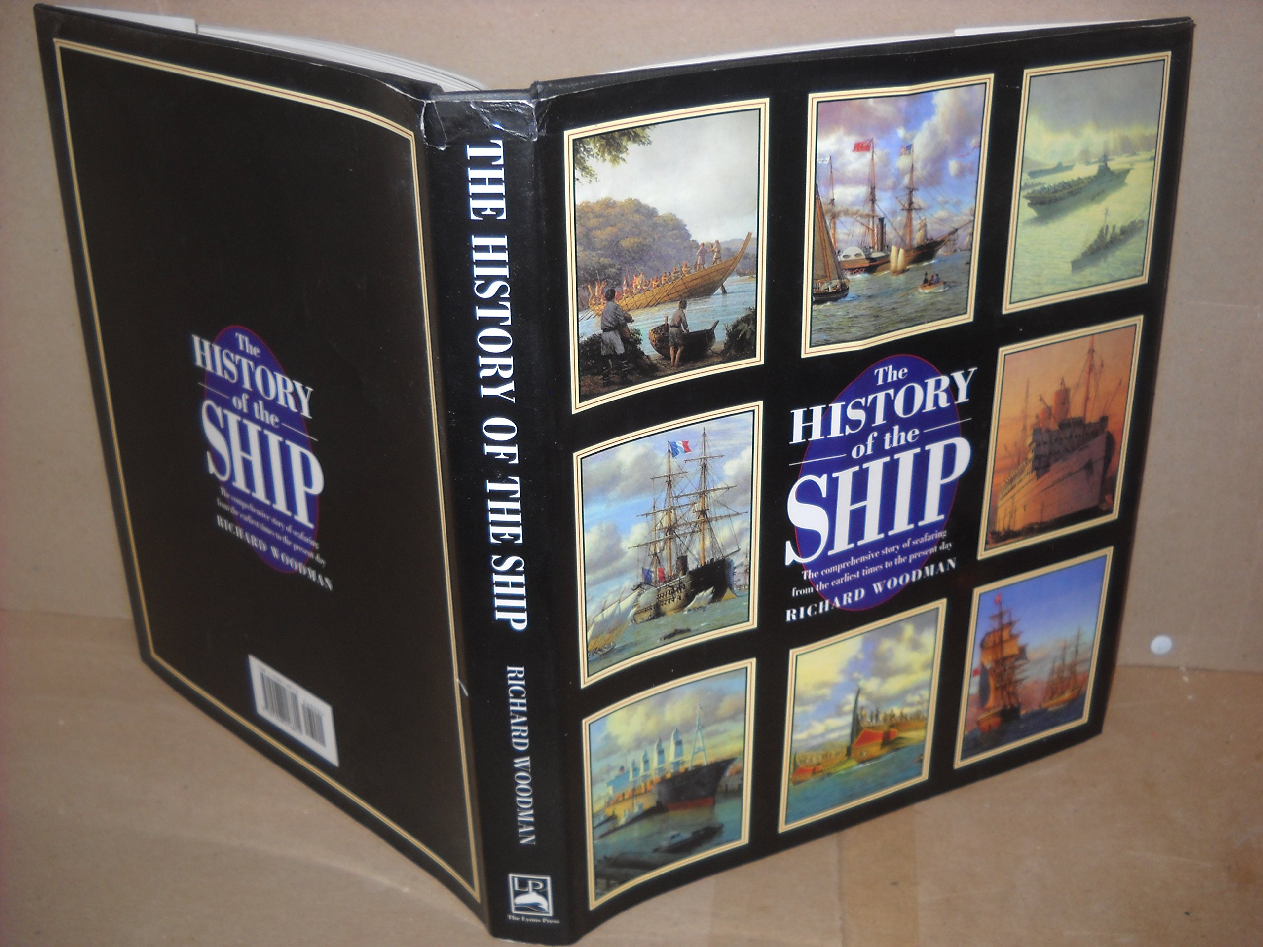 The History of the Ship: The Comprehensive Story of Seafaring from the ...