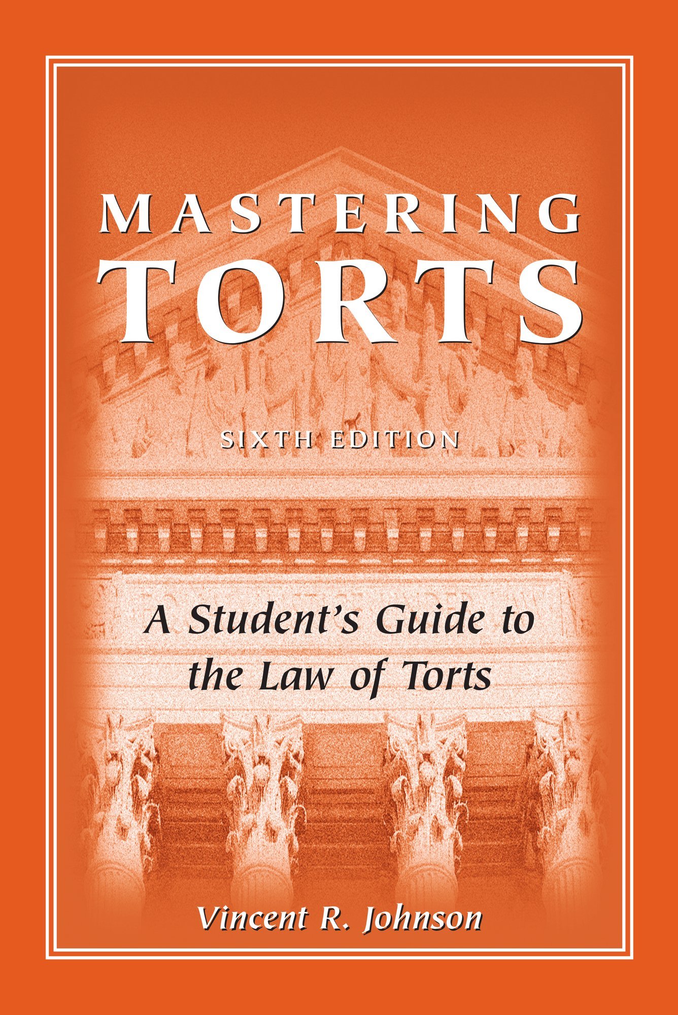 Mastering Torts: A Student's Guide to the Law of Torts: Johnson ...