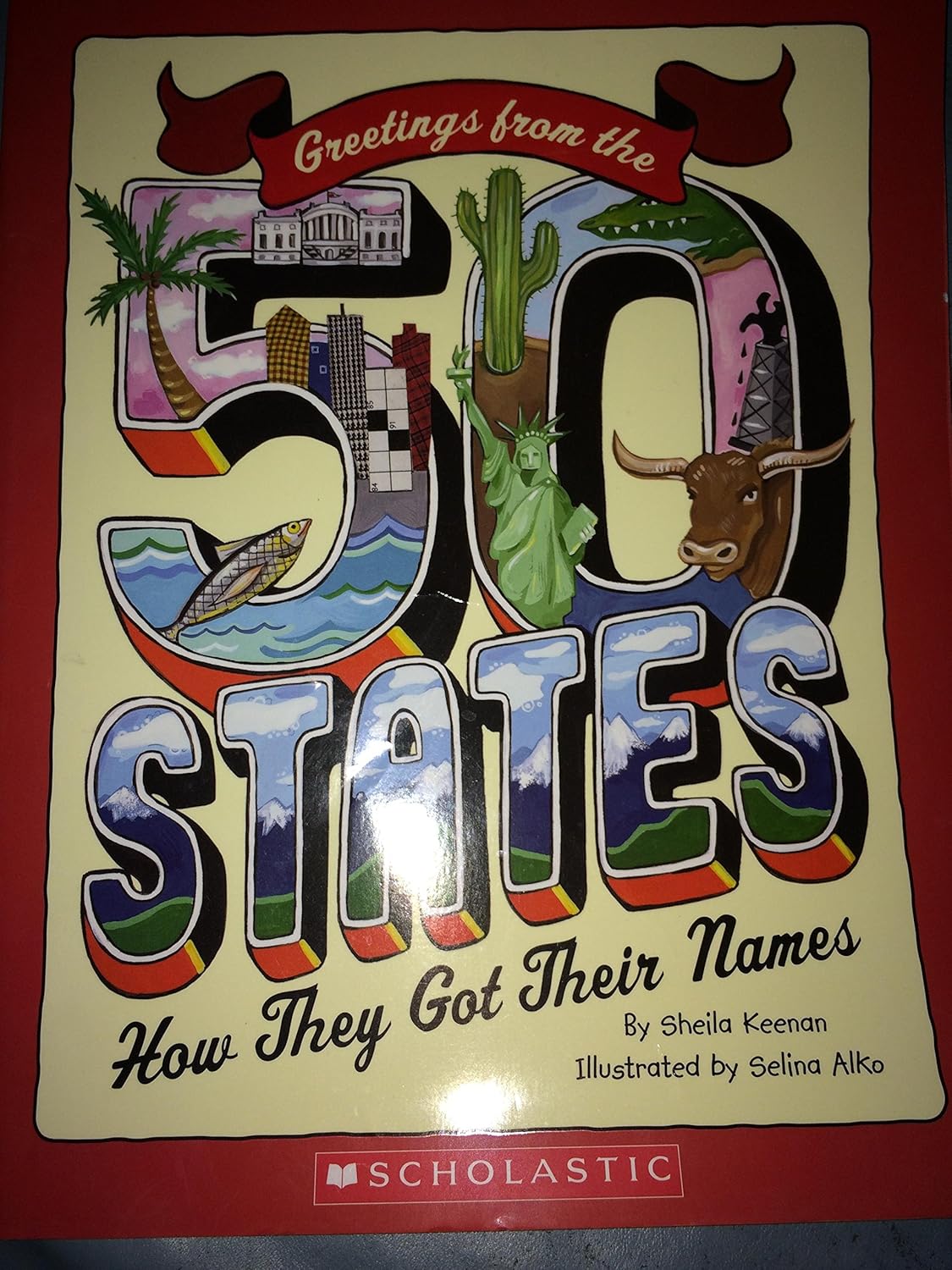 Greetings from the 50 States, How They Got Their Names: Sheila Keenan ...