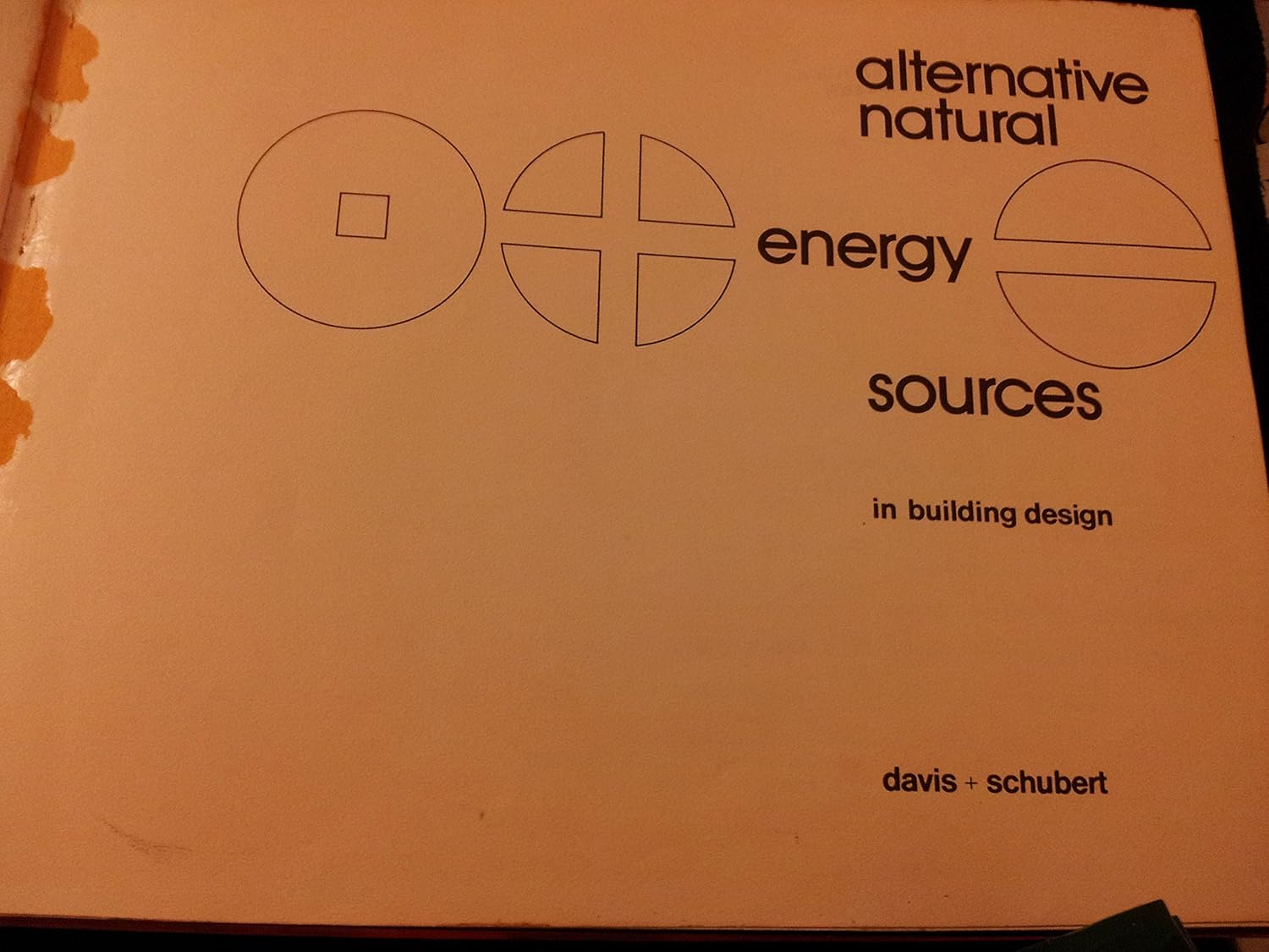 Alternative natural energy sources in building design: Albert J. Davis ...