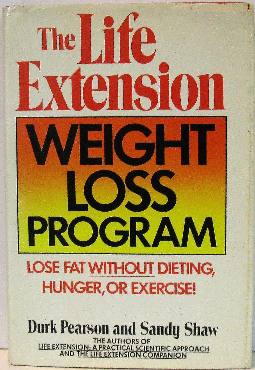 The Life Extension Weight Loss Program: Pearson, Durk, Shaw, Sandy ...