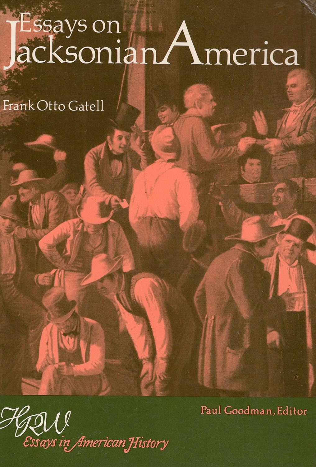 Essays on Jacksonian America (HRW essays in American history): Gatell ...