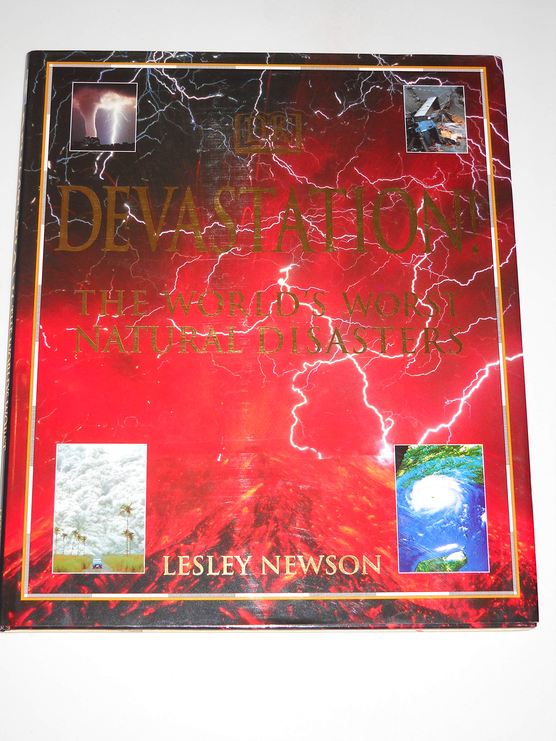Devastation! The World's Worst Natural Disasters: Newson, Lesley ...