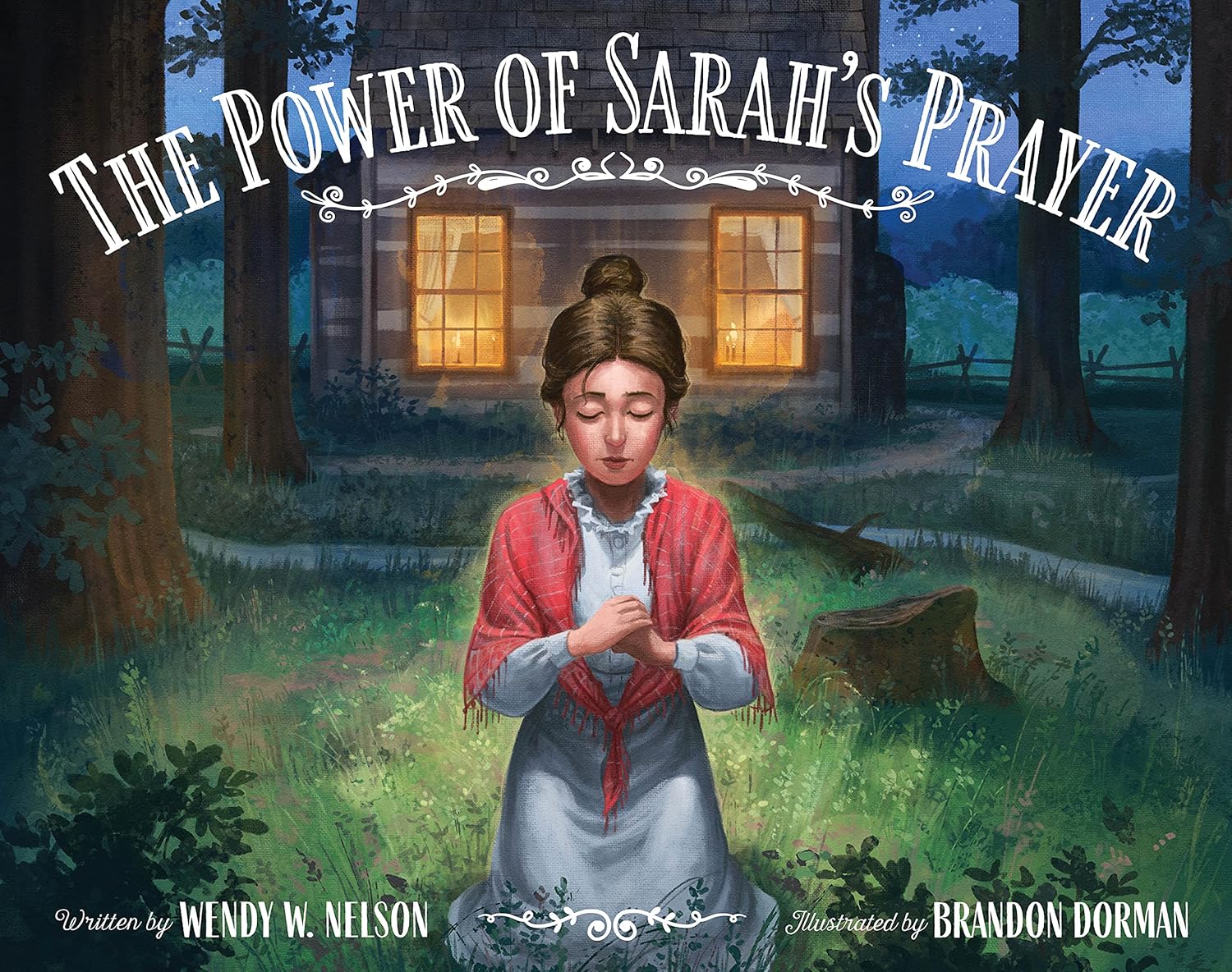 The Power of Sarah's Prayer: Wendy W. Nelson, Brandon Dorman ...