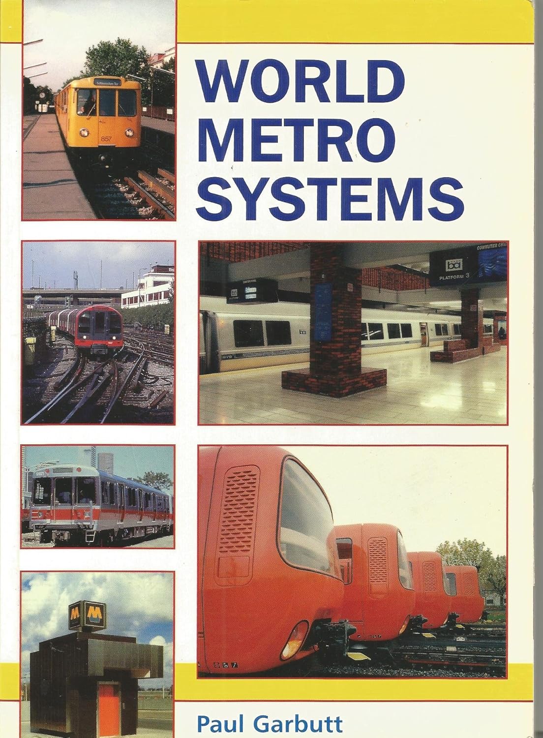 World Metro Systems: Paul E Garbutt: 9781854141910: Amazon.com: Books