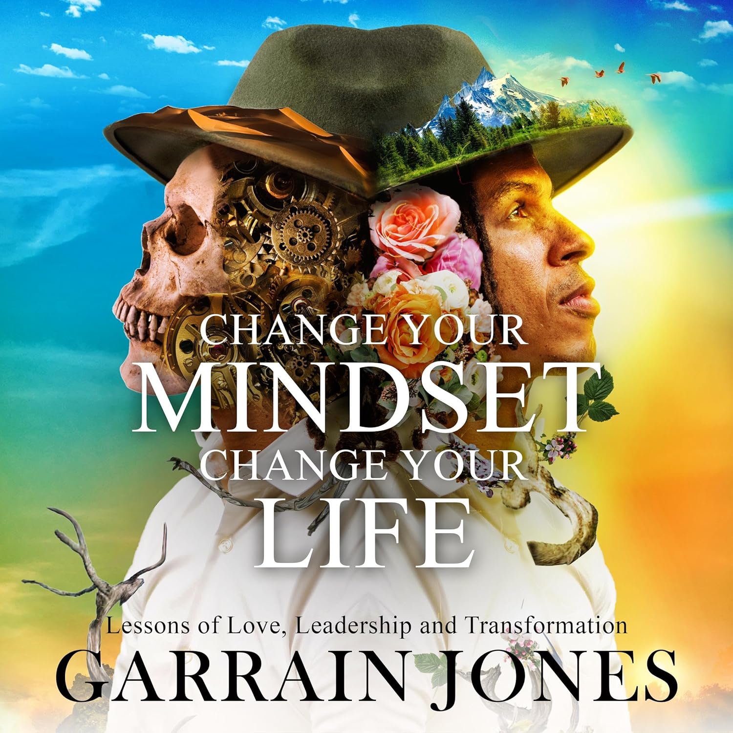 Amazon.com: Change Your Mindset, Change Your Life: Lessons of Love ...