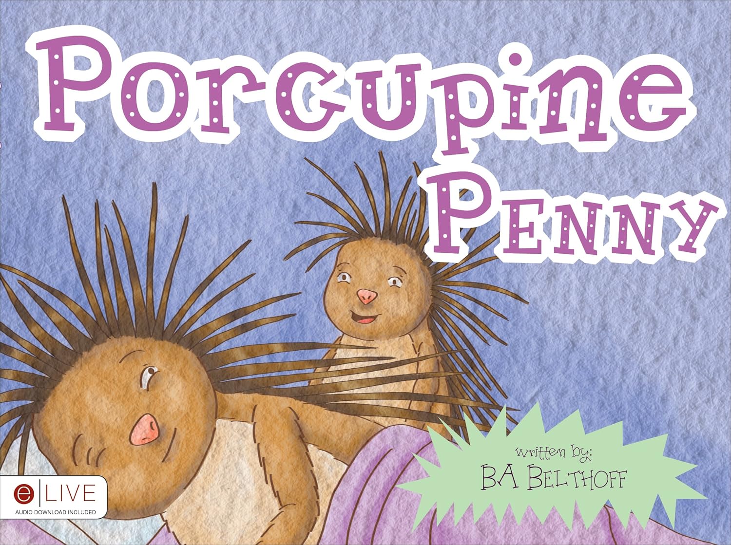 Porcupine Penny: BA Belthoff: 9781628548365: Amazon.com: Books