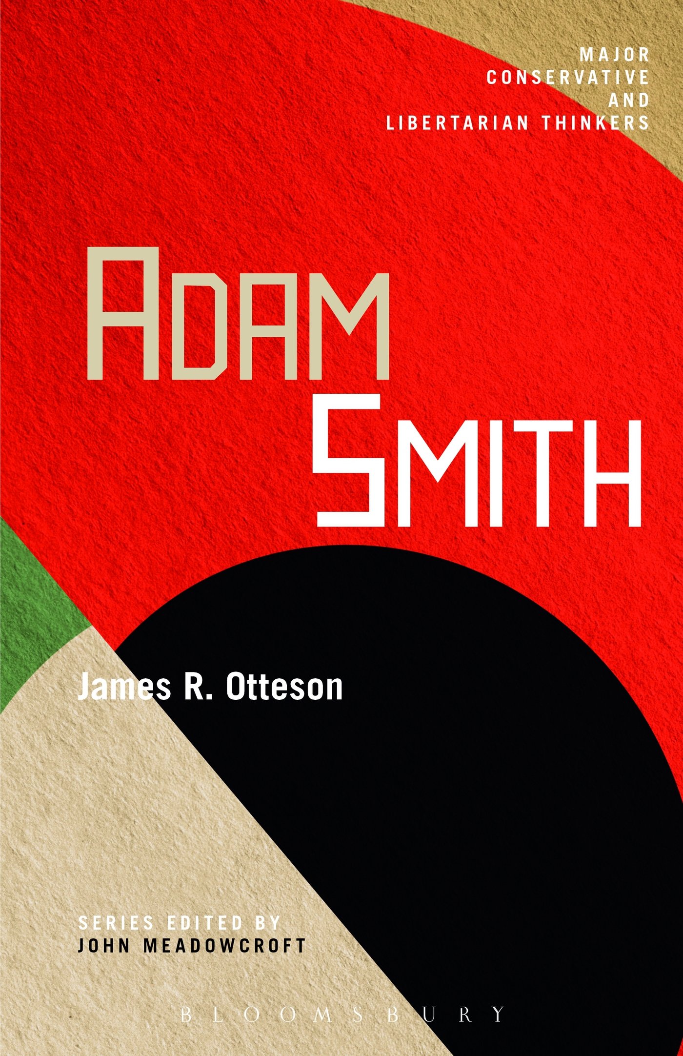 Adam Smith (Major Conservative and Libertarian Thinkers): Otteson ...