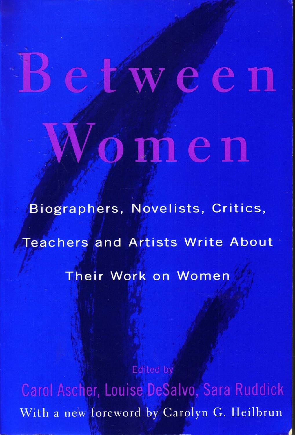 Between Women: Biographers, Novelists, Critics, Teachers and Artists ...
