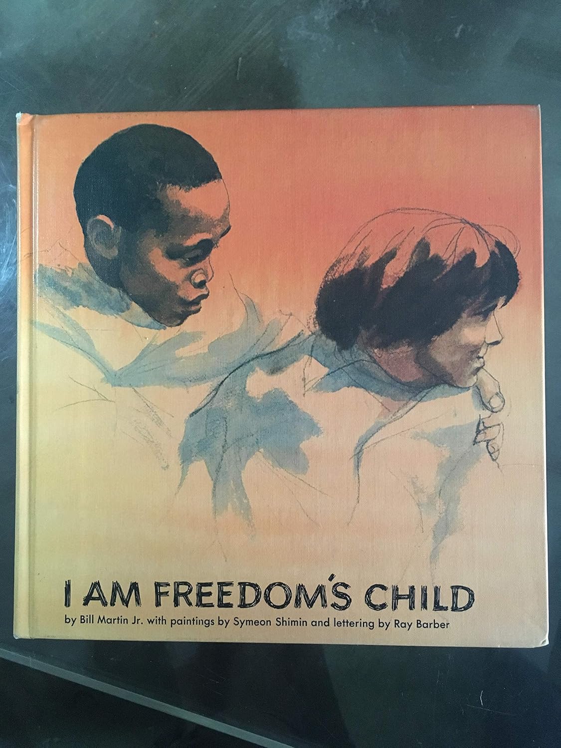 I am freedom's child, (A Bill Martin freedom book): Martin, Bill ...