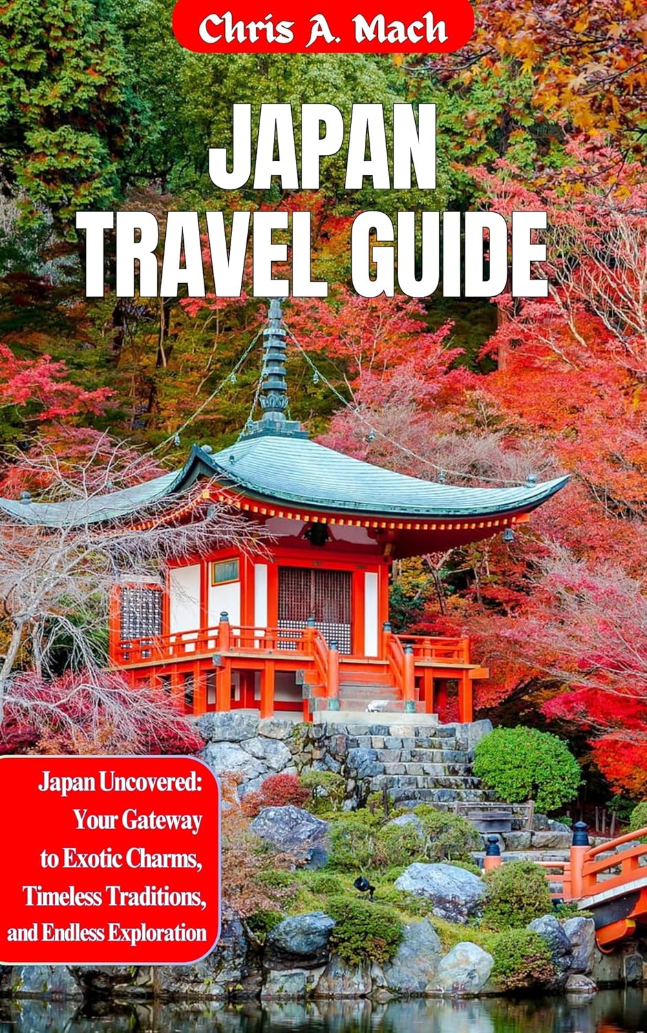 Amazon.co.jp: 2024 JAPAN TRAVEL GUIDE: Japan Uncovered: Your Gateway to ...