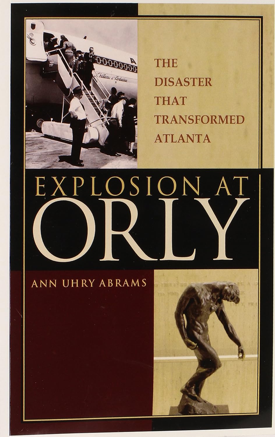 Explosion at Orly: The Disaster that Transformed Atlanta: Abrams, Ann ...