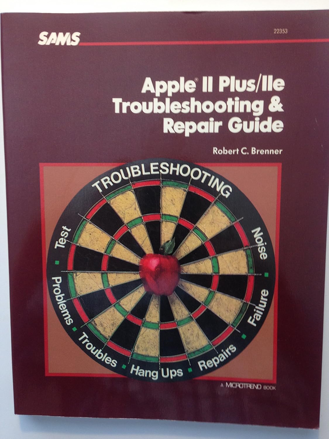 Apple II Plus/IIE Troubleshooting and Repair Manual: Brenner, Robert C ...