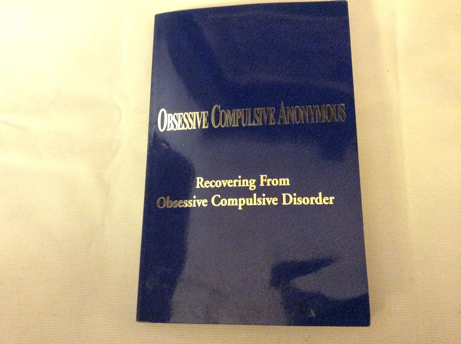 Obsessive Compulsive Anonymous: Recovering From Obsessive Compulsive ...