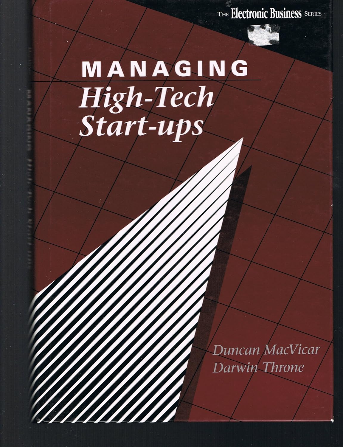 Managing High-Tech Start-Ups (The Electronic Business Series): MacVicar ...
