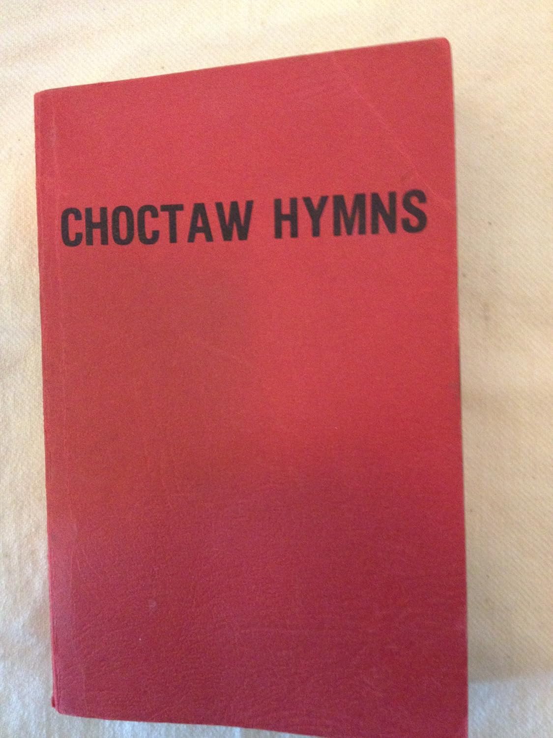 Choctaw Hymn Book, Chahta , Uba Isht Taloa Holisso: oklahoma city ...
