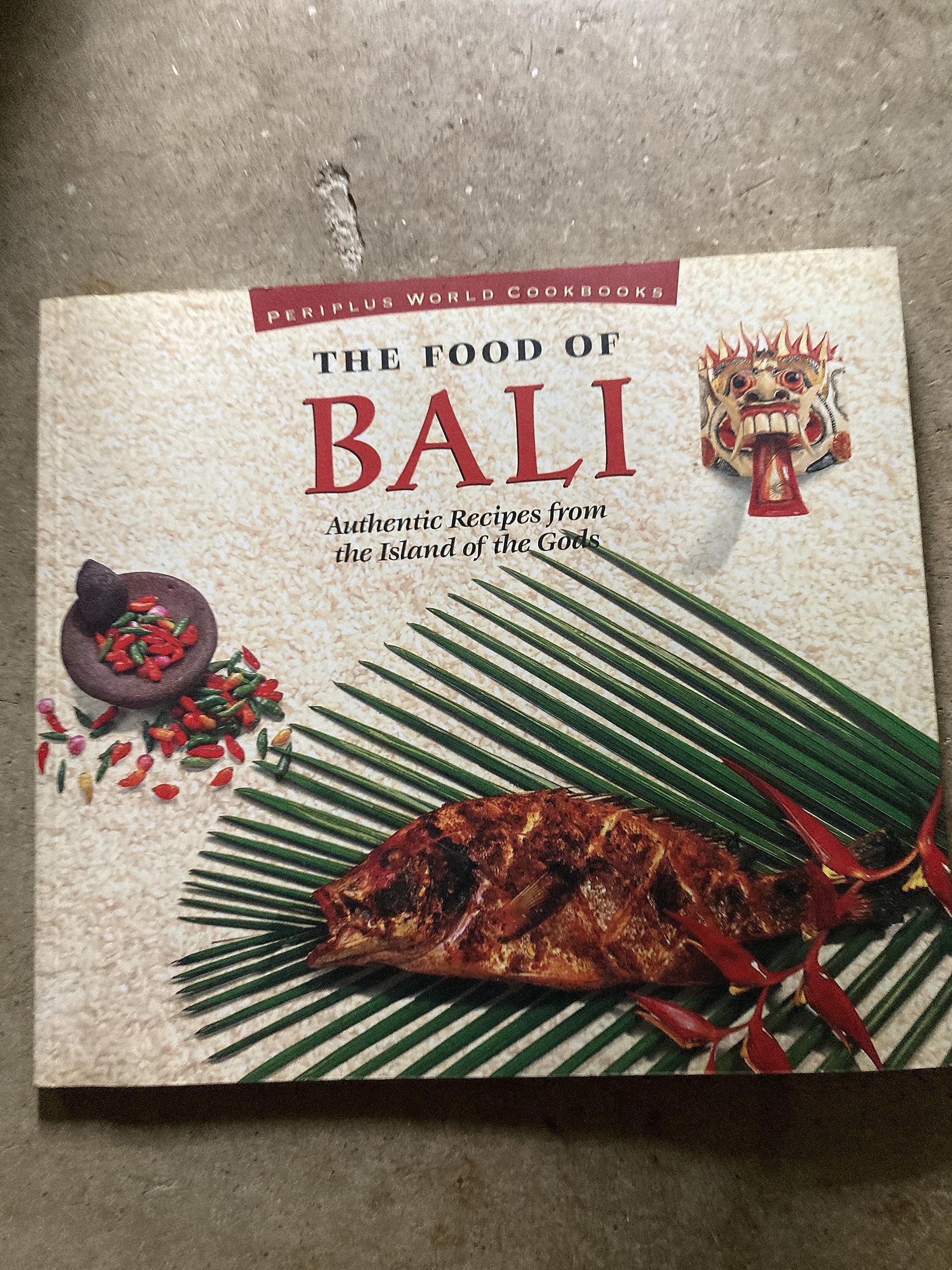Food of Bali Authentic Recipes From The (Periplus World Cookbooks ...