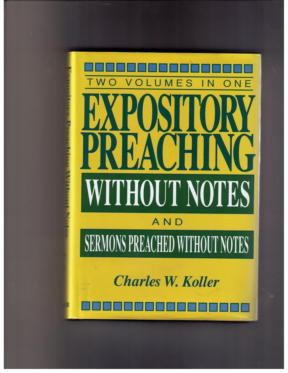 Expository Preaching Without Notes Plus Sermons Preached Without Notes ...