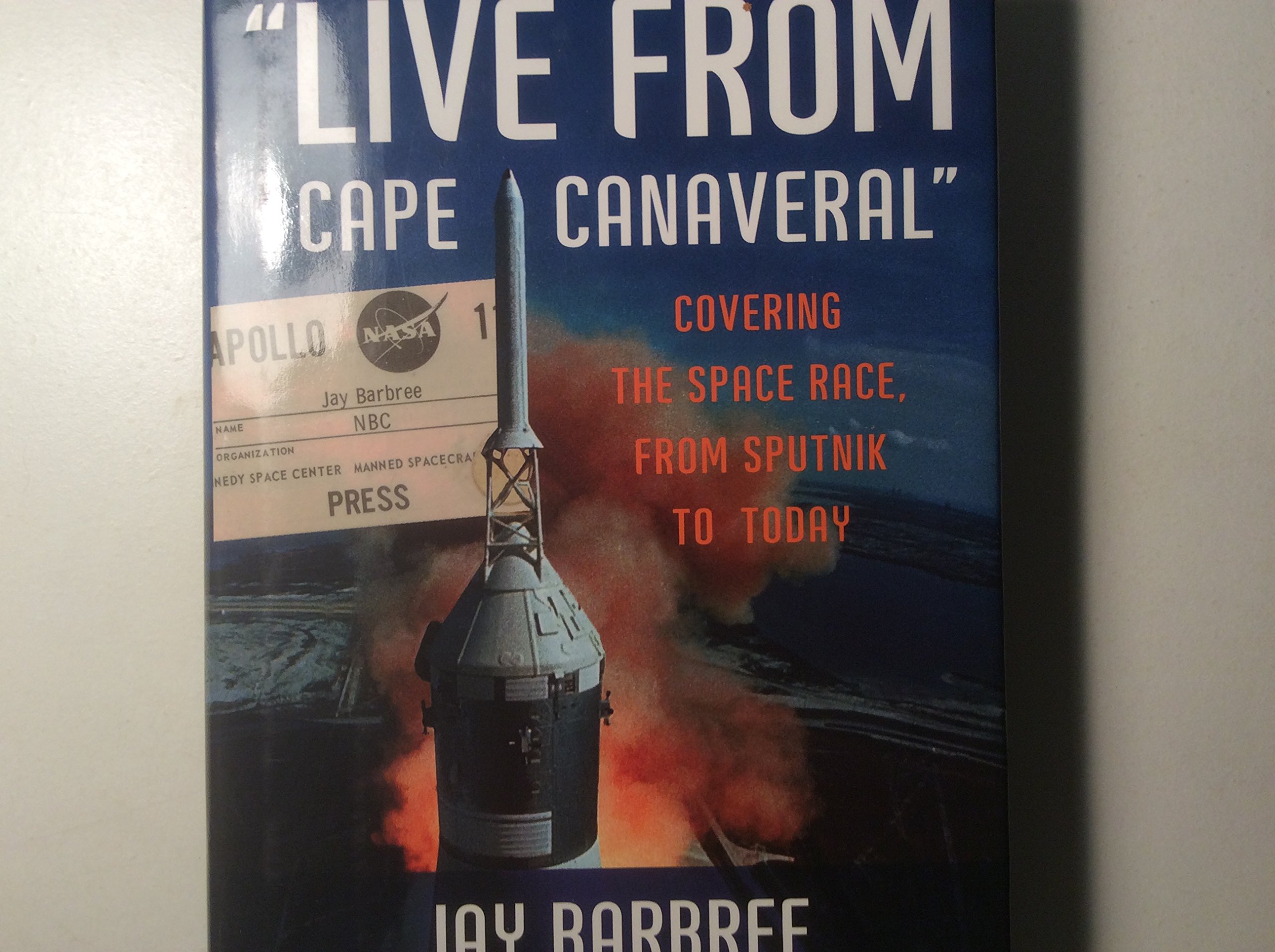 "Live from Cape Canaveral": Covering the Space Race, from Sputnik to ...